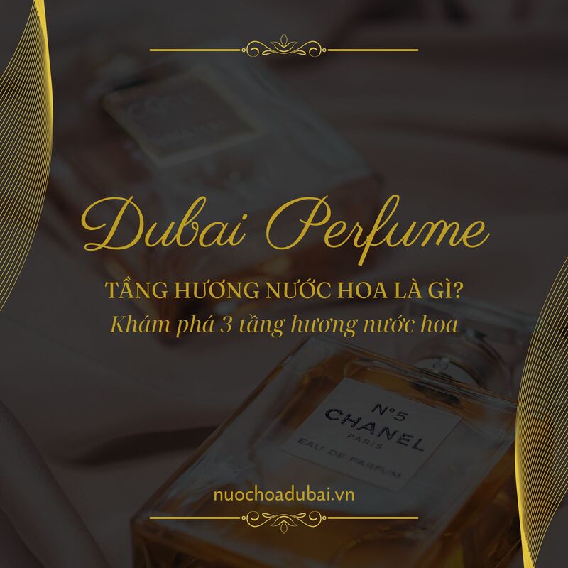 Tầng hương nước hoa là gì? Khám phá 3 tầng hương nước hoa